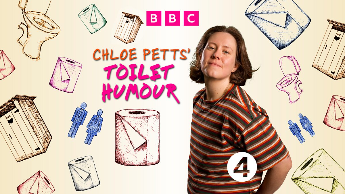 BBC Radio 4 - Chloe Petts' Toilet Humour, Episode 2