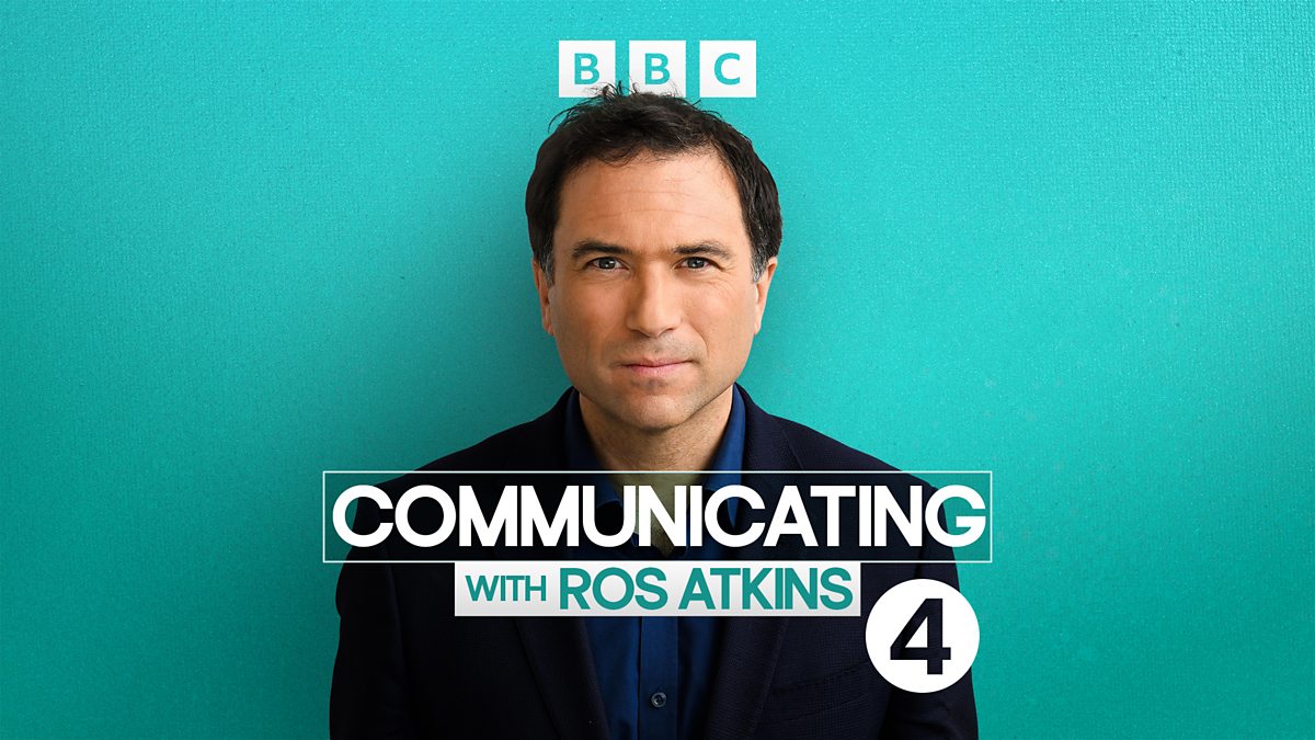 BBC Radio 4 - Communicating with Ros Atkins, Introducing - Communicating with Ros Atkins
