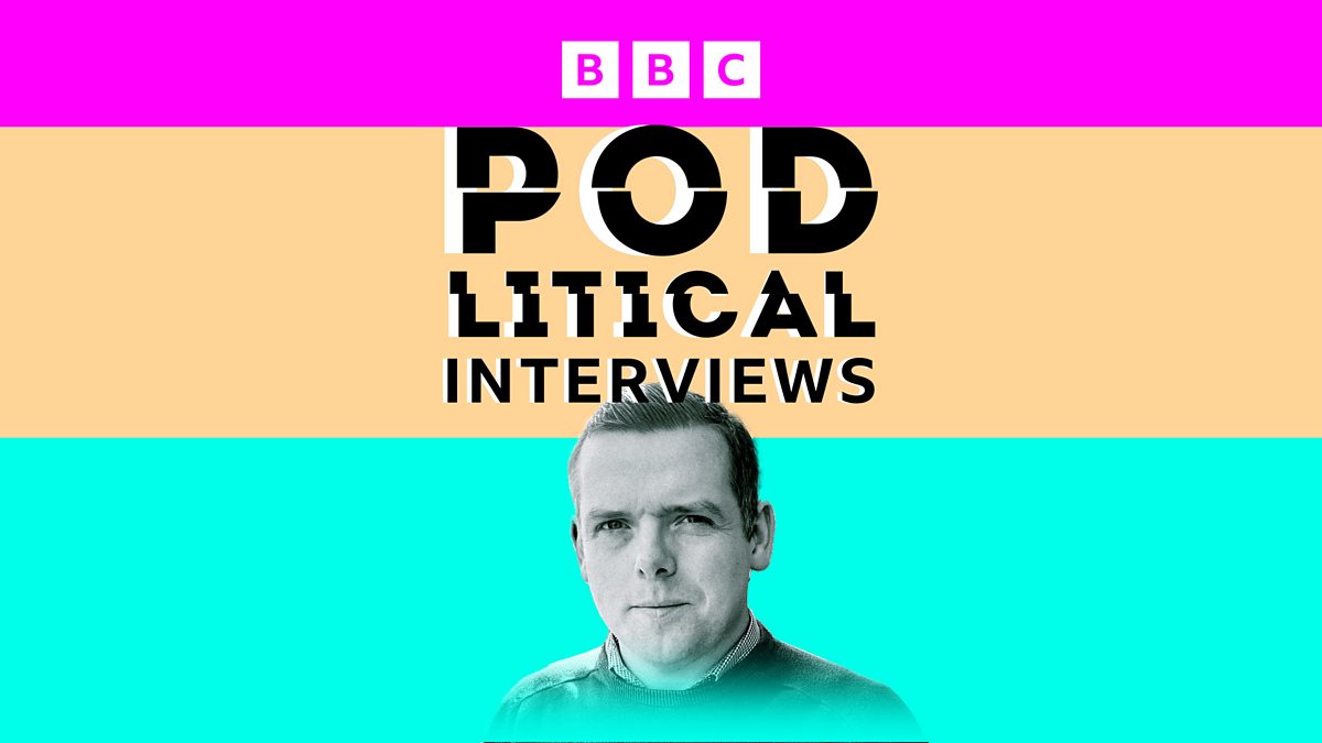 BBC Radio Scotland - Podlitical, Interview: Douglas Ross MSP