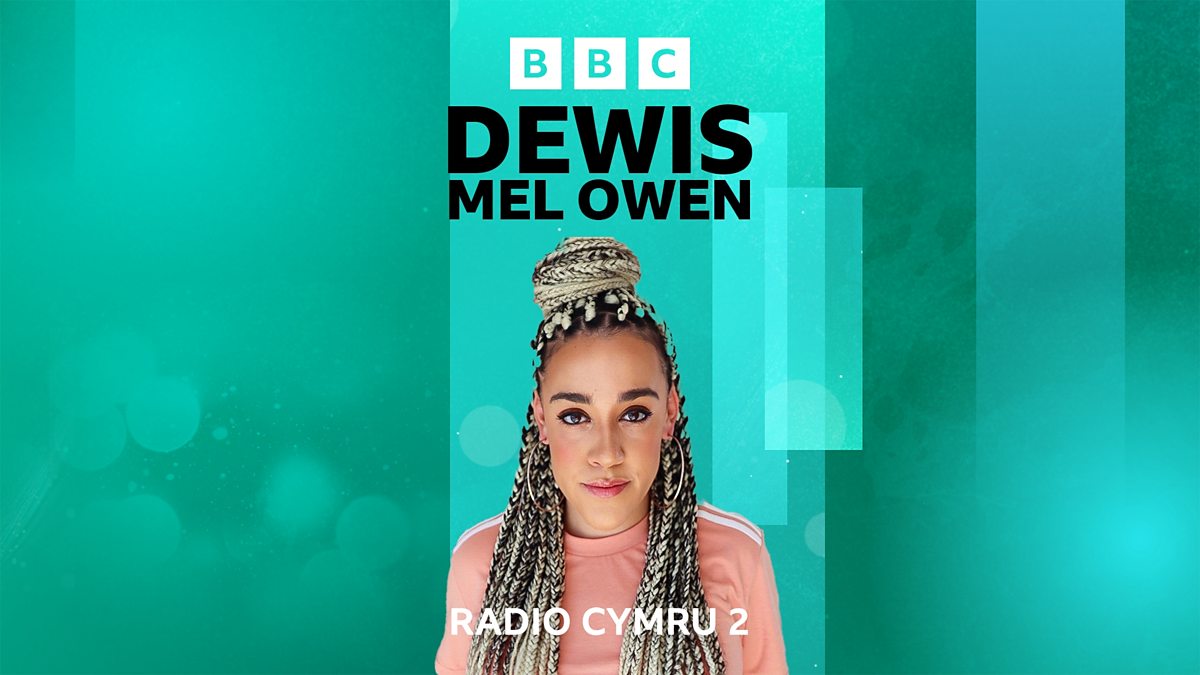BBC Radio Cymru 2 - Dewis, Mel Owen