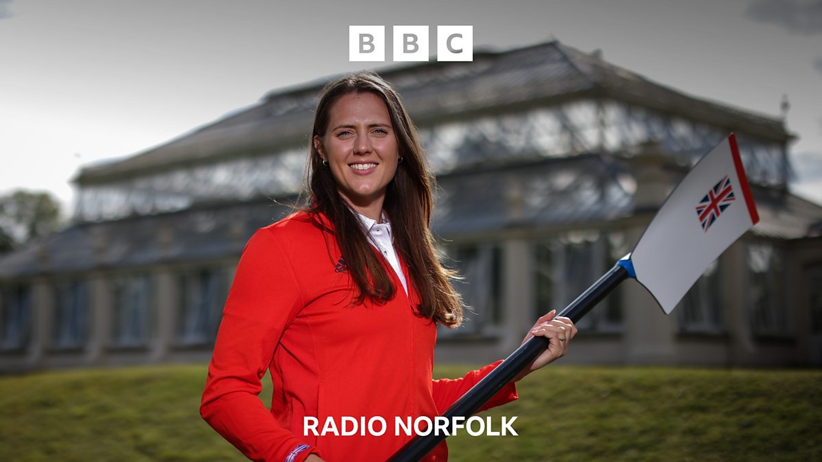 BBC Radio Norfolk - BBC Radio Norfolk, Olympic rower : ‘I’ll never ...