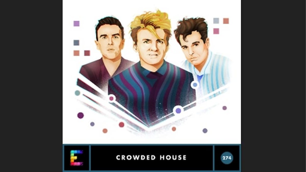 BBC Sounds - Song Exploder, Crowded House - Don't Dream It's Over