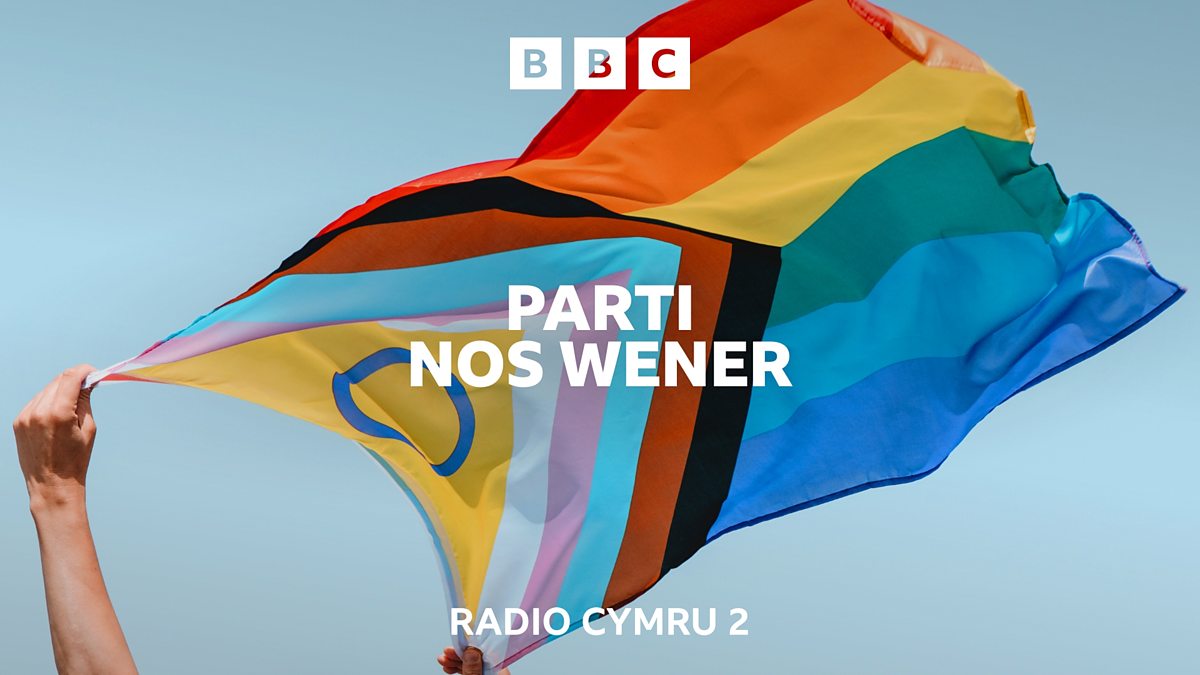 BBC Radio Cymru 2 - Parti Nos Wener, Parti Balchder!