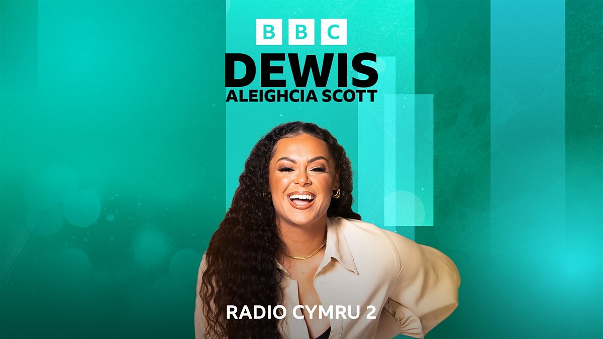 BBC Radio Cymru 2 - Dewis, Aleighcia Scott