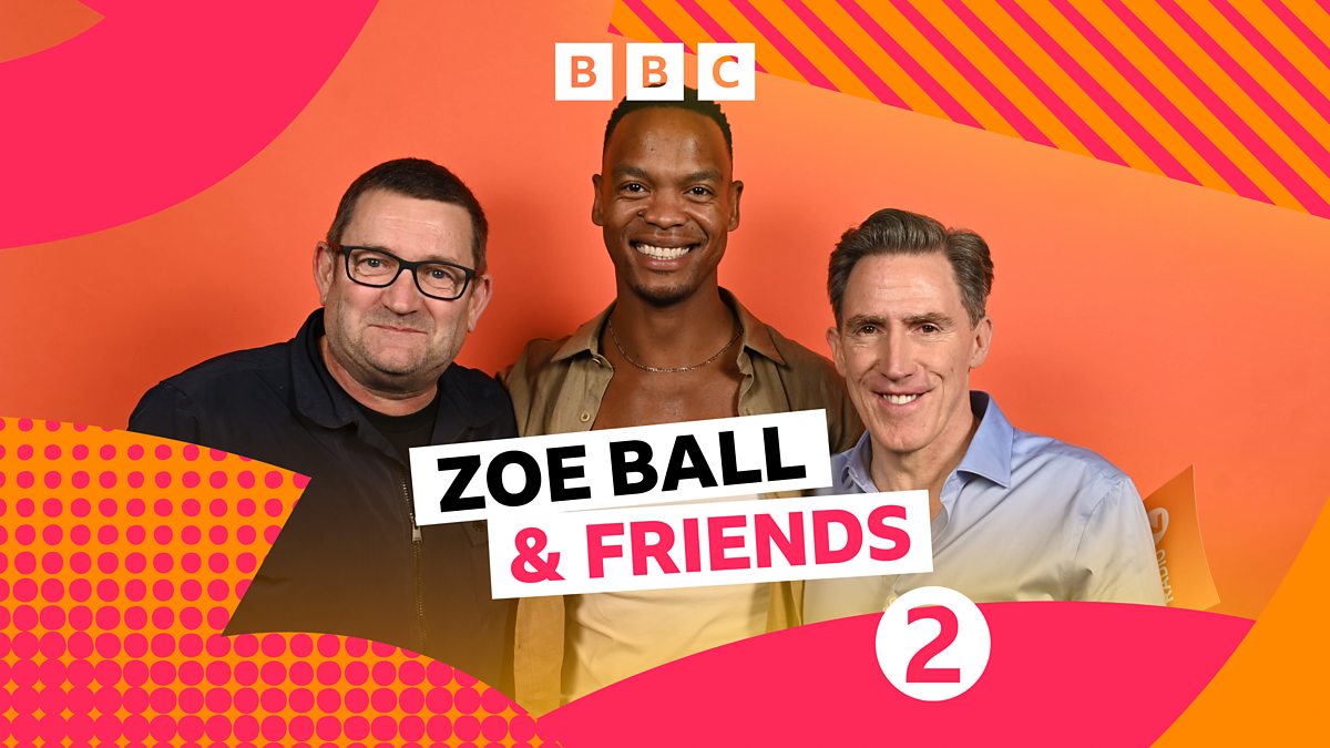 BBC Radio 2 - Zoe Ball and Friends, Friends Round Friday... with Rob ...