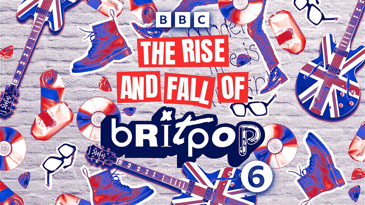BBC Radio 6 Music - The Rise and Fall of ..., Britpop, 1. Oh Well ...