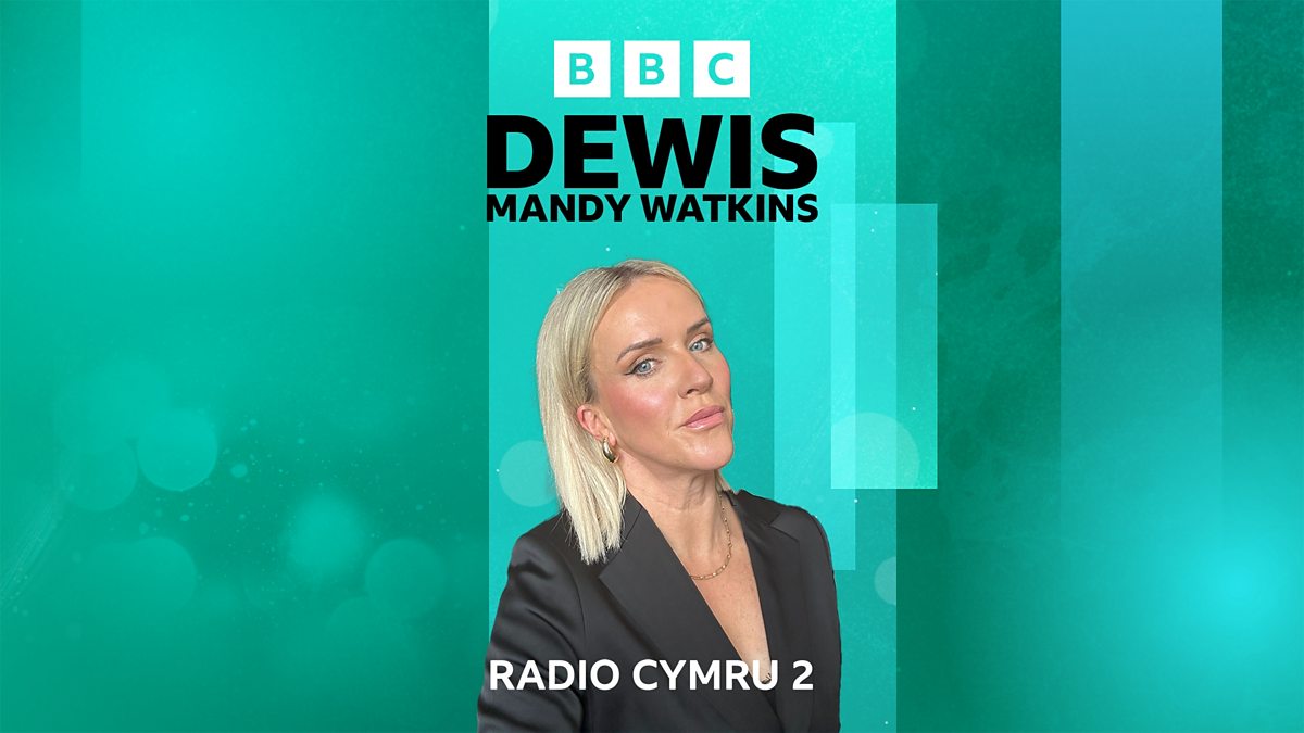BBC Radio Cymru 2 - Dewis, Mandy Watkins