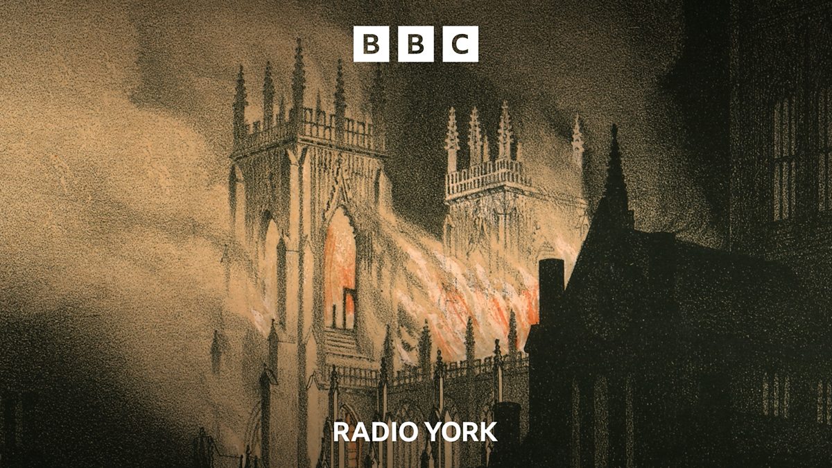 BBC Radio York - BBC Radio York, 'I was inside York Minster during 1984 ...