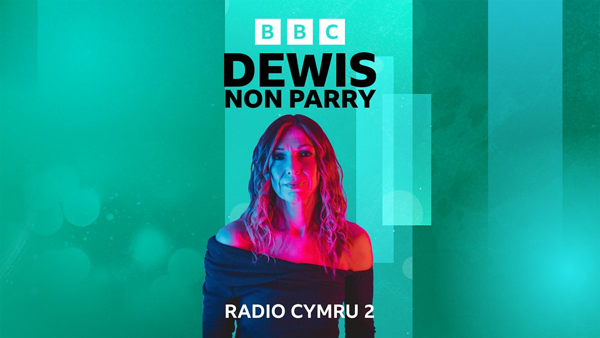 BBC Radio Cymru 2 - Dewis, Non Parry