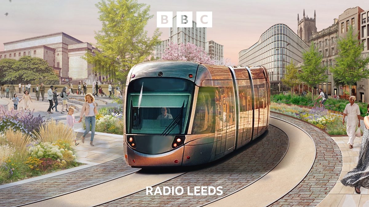 BBC Radio Leeds - BBC Radio Leeds, West Yorkshire: Proposed tram routes ...