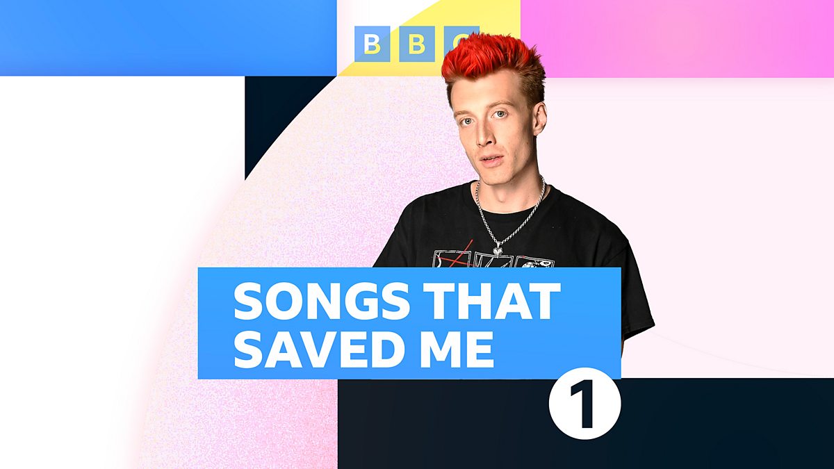BBC Radio 1 - Radio 1's New Music Show with Jack Saunders, Songs That Saved Me