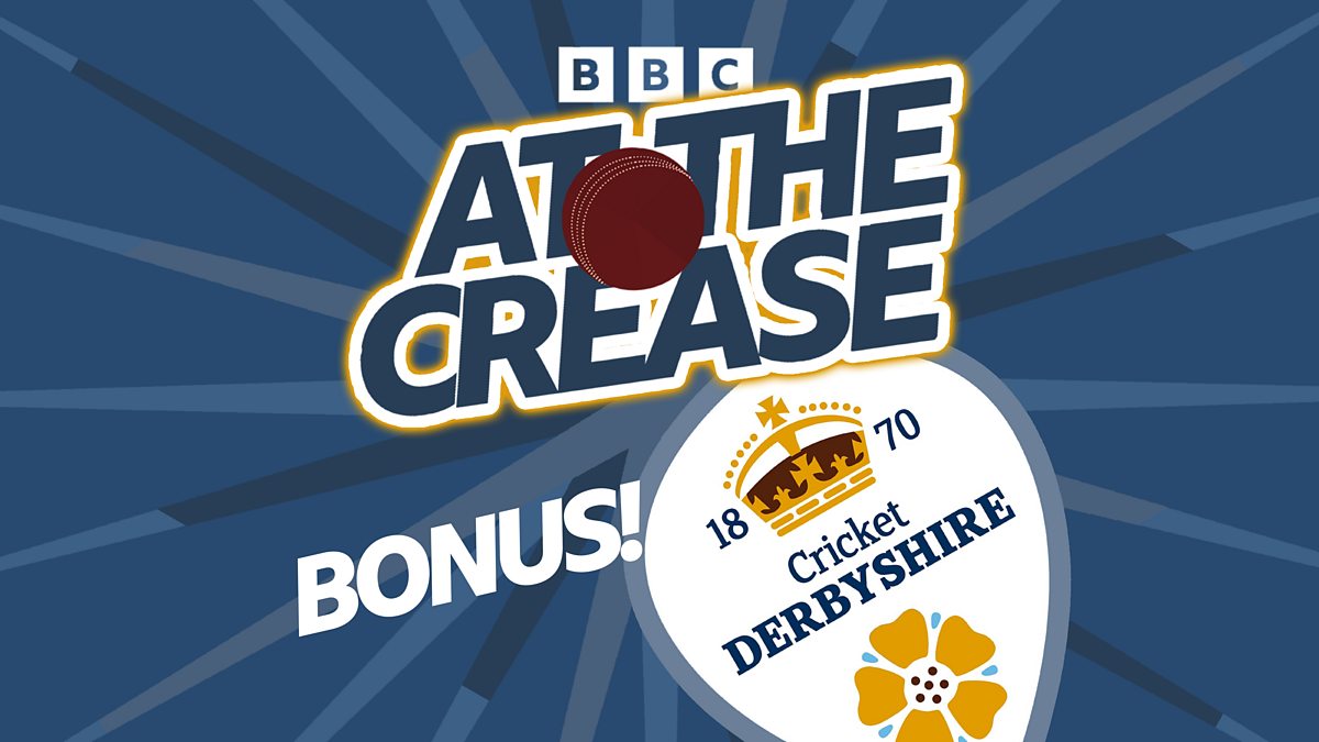 BBC Radio Derby - Sportscene At Six, At the Crease: Derbyshire's Chief ...