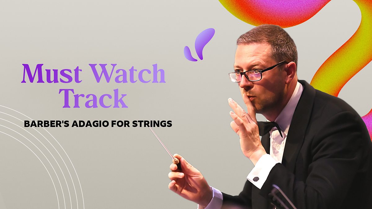 BBC Proms - Must Watch Tracks: Barbers Adagio for Strings - BBC iPlayer