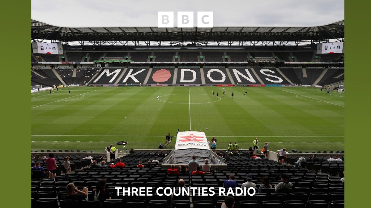BBC Three Counties Radio - BBC Three Counties Radio, MK Dons: How a ...