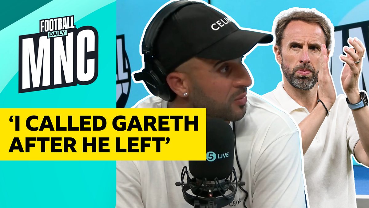 BBC Radio 5 Live - Football Daily, Kyle Walker on Gareth Southgate's ...