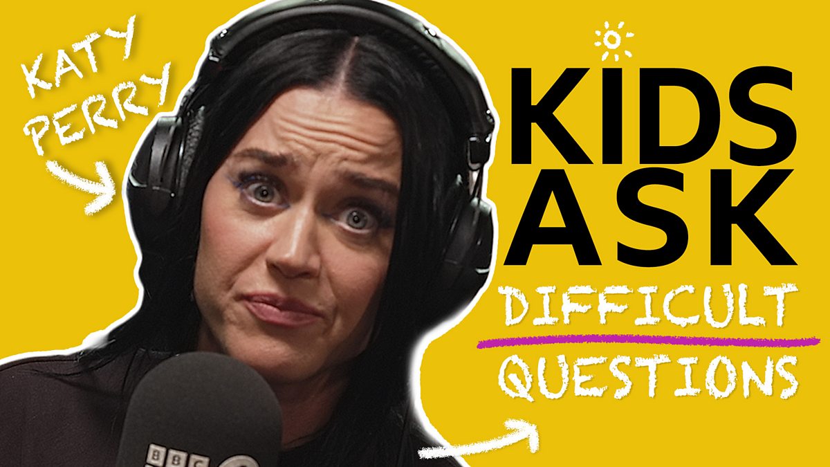 Kids Ask Difficult Questions - Katy Perry - BBC iPlayer