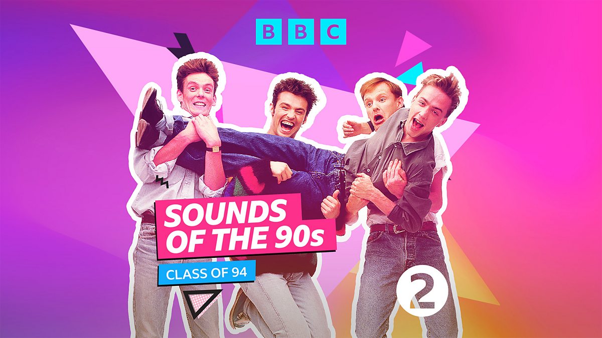 BBC Radio 2 - Sounds of the 90s with Fearne Cotton, Class of 94