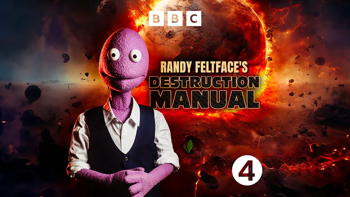 BBC Radio 4 - Randy Feltface's Destruction Manual