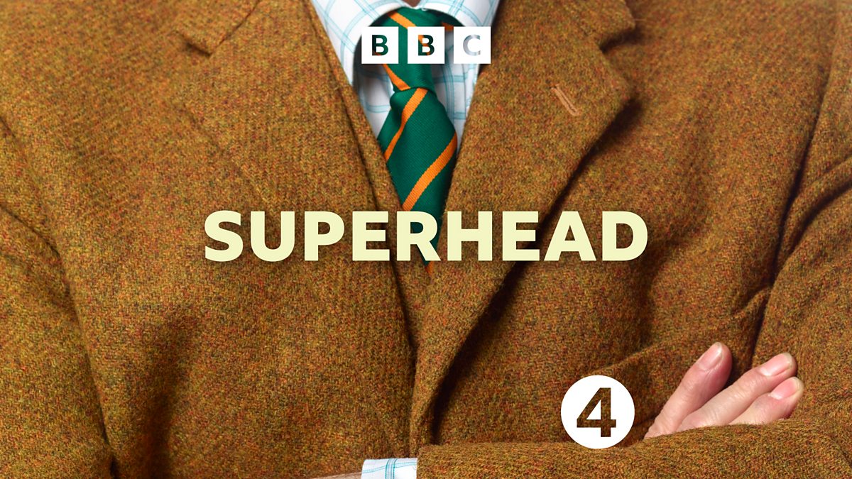 BBC Radio 4 - Superhead, Episode 2 - Lots of Untapped Potential