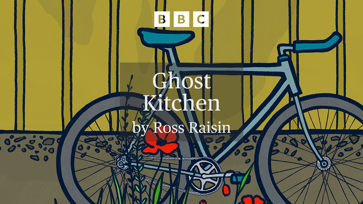 BBC Radio 4 - Short Story, NSSA 2024 - Ghost Kitchen by Ross Raisin