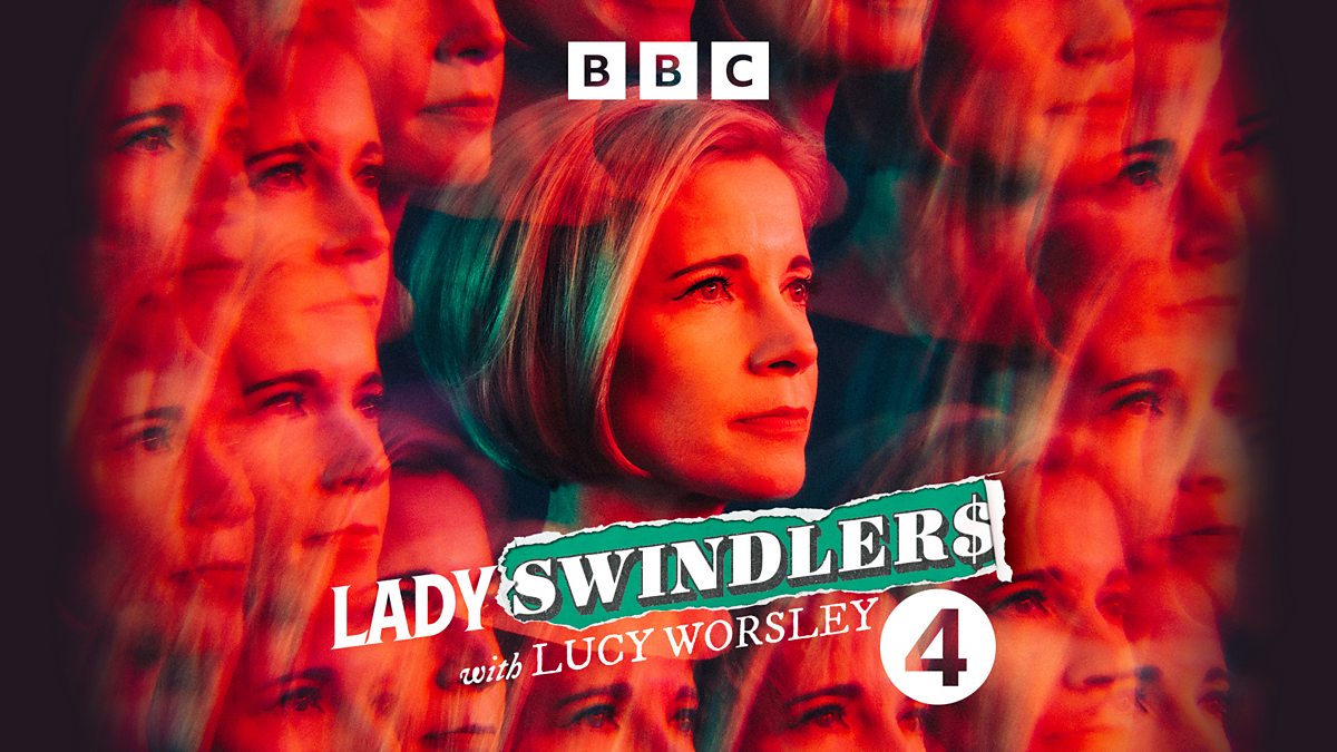 BBC Radio 4 - Lady Killers with Lucy Worsley, Lady Swindlers with Lucy ...