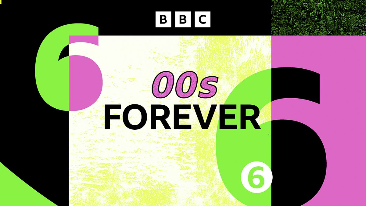 BBC Radio 6 Music - 6 Music's 00s Forever - Available now