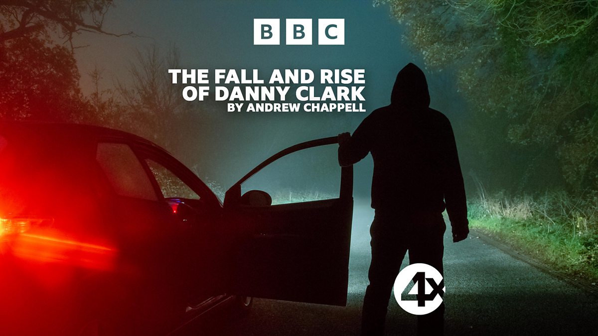 BBC Radio 4 Extra - The Fall and Rise of Danny Clark