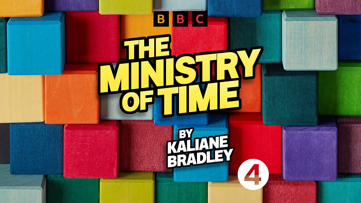 BBC Radio 4 - The Ministry of Time by Kaliane Bradley - Available now