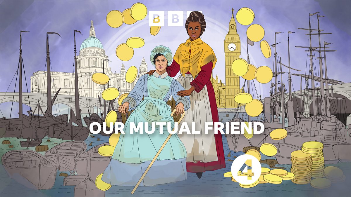 BBC Radio 4 - Dickensian, Our Mutual Friend: Episode 1. The Mouth of ...