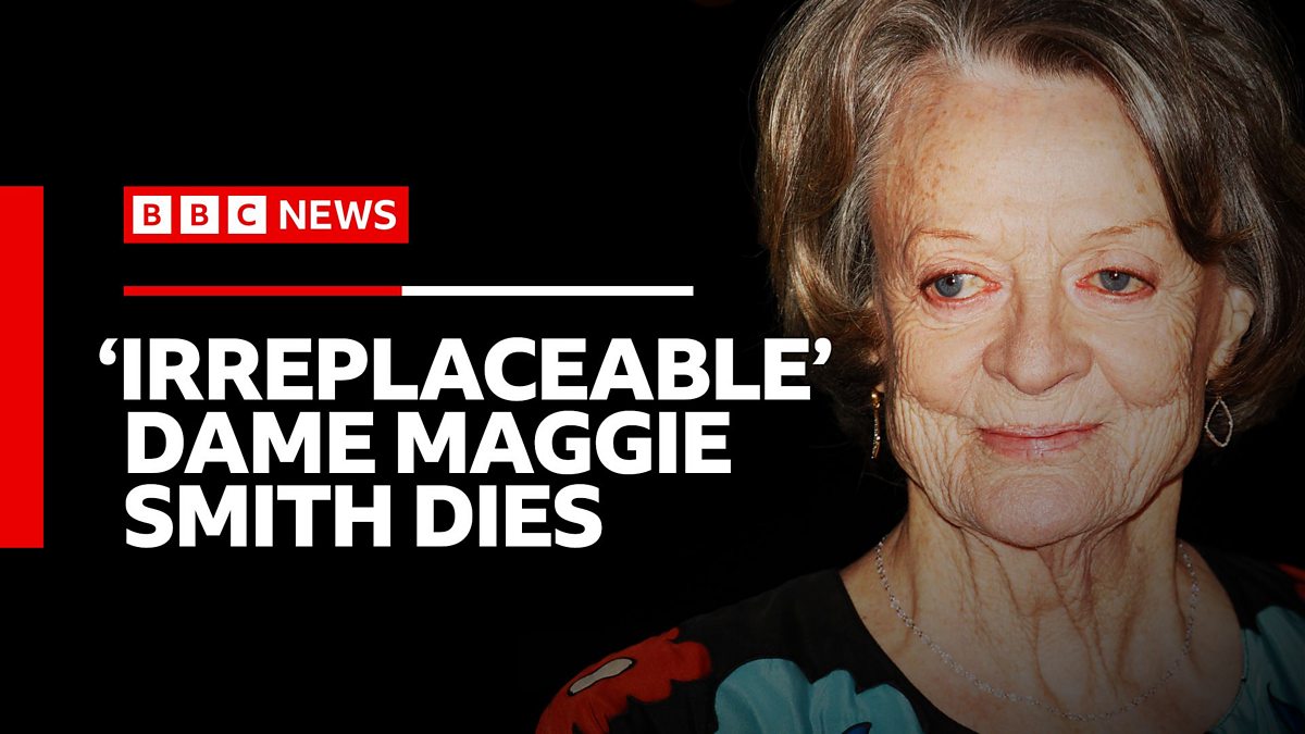 BBC News - Actress Dame Maggie Smith Dies