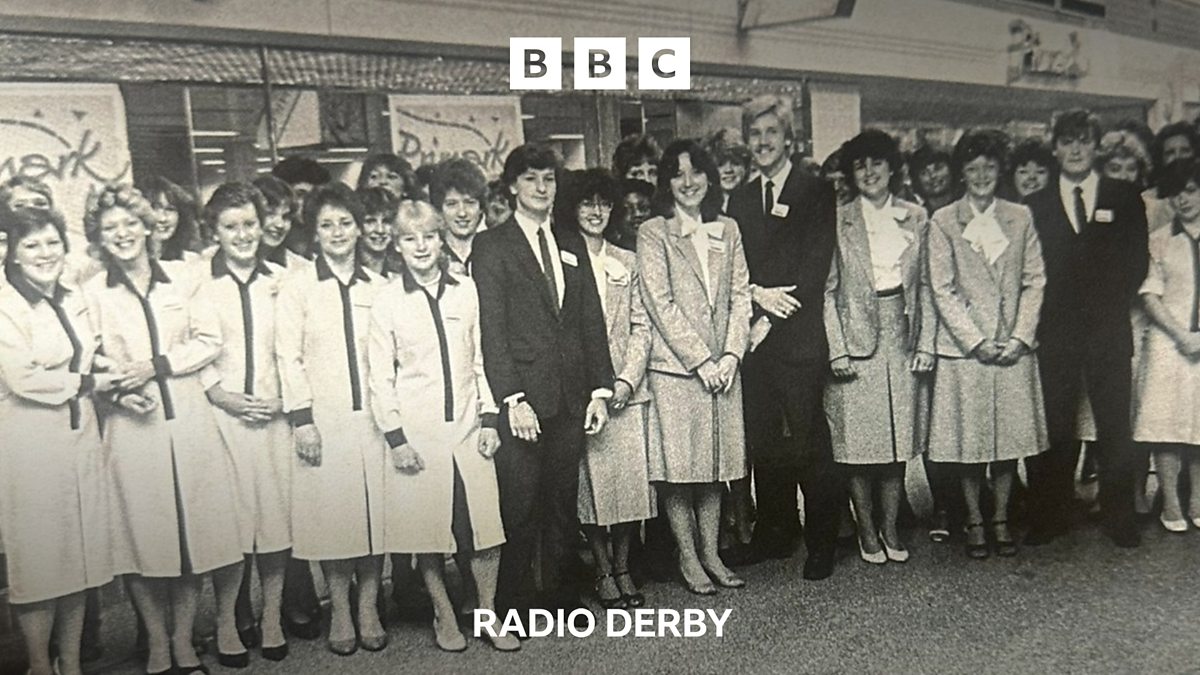 BBC Radio Derby - Secret Derbyshire, Fifty years of Primark