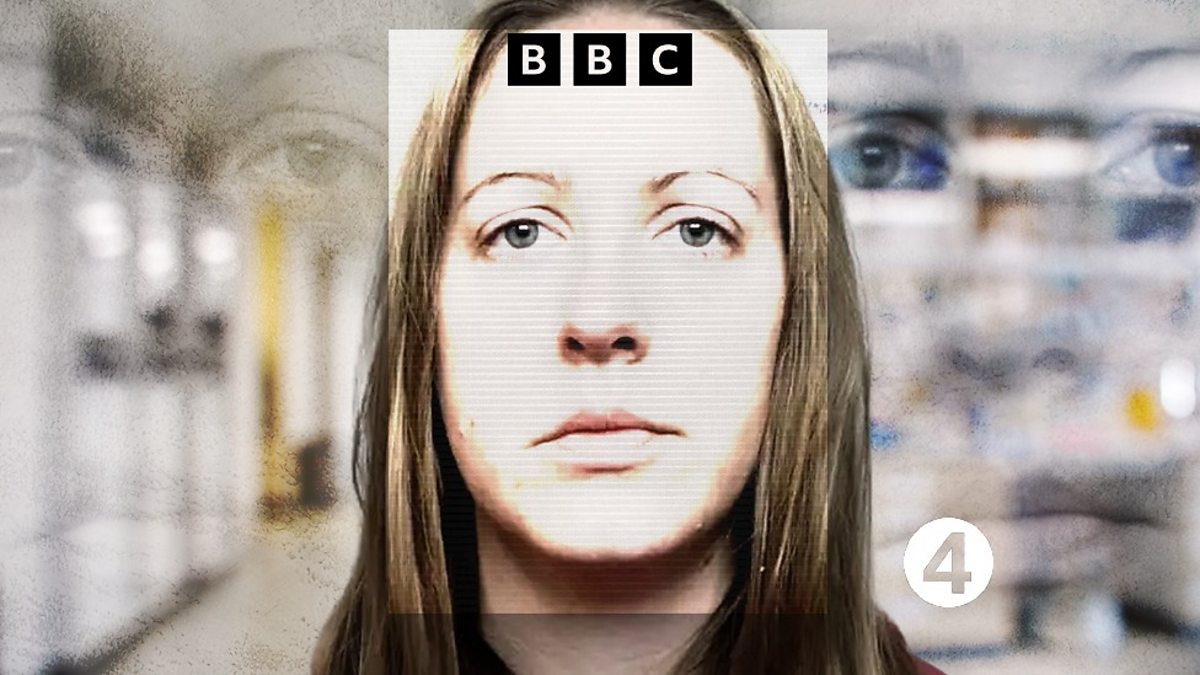 BBC Radio 4 - File on 4 Investigates, Lucy Letby: The Killer Questions