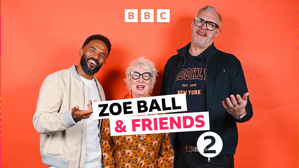 BBC Radio 2 - Zoe Ball and Friends, Friends Round Friday with Craig ...