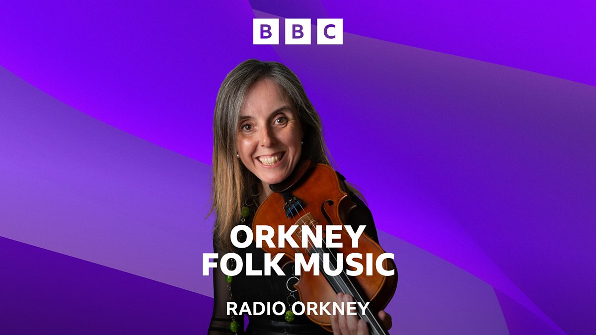 BBC Radio Scotland - Orkney Folk Music - Available now