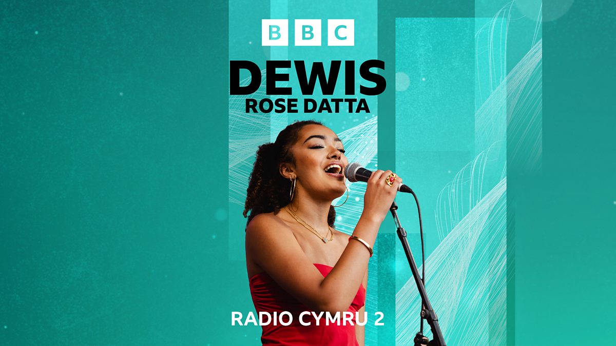 BBC Radio Cymru 2 - Dewis, Rose Datta