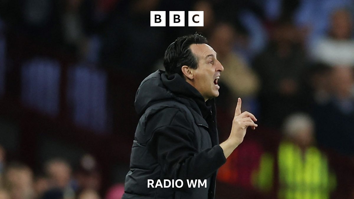 BBC Radio WM - BBC Radio WM, Unai Emery on Carabao Cup exit to Crystal ...