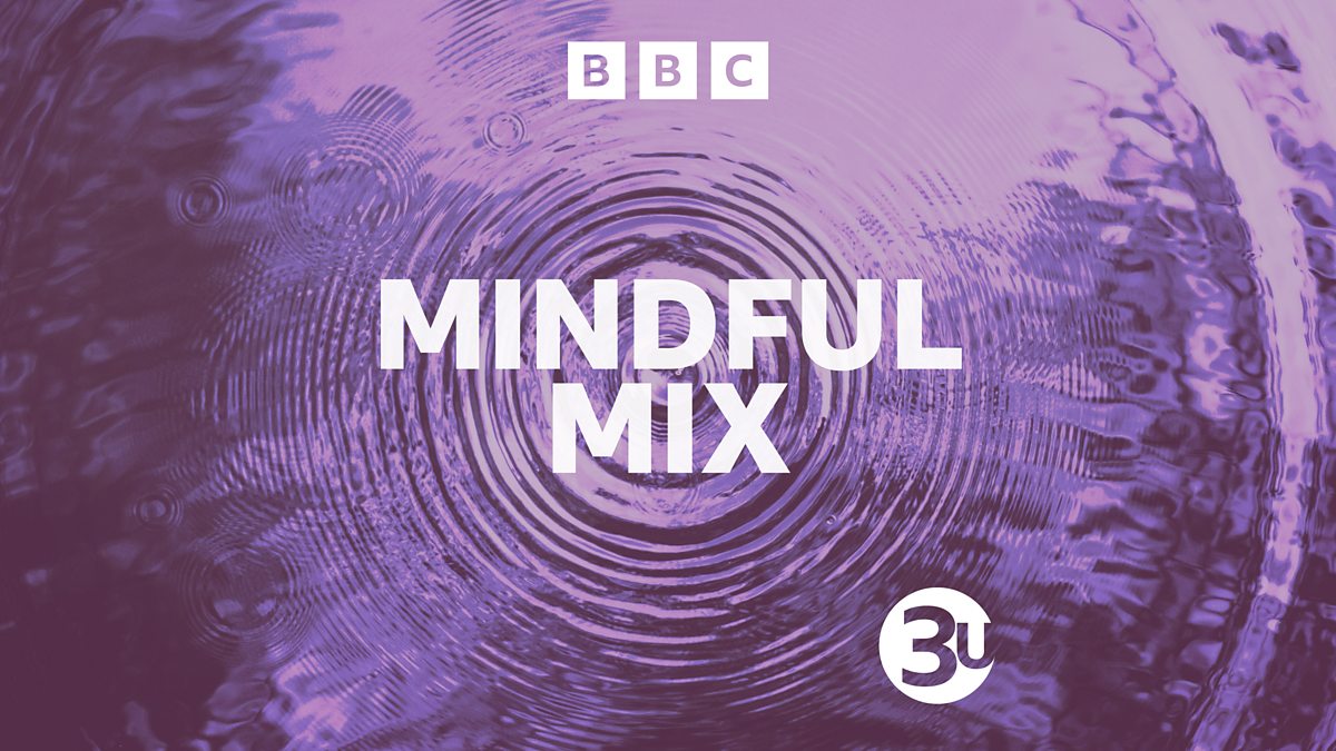 BBC Sounds - Mindful Mix, Classical music for calming reflection