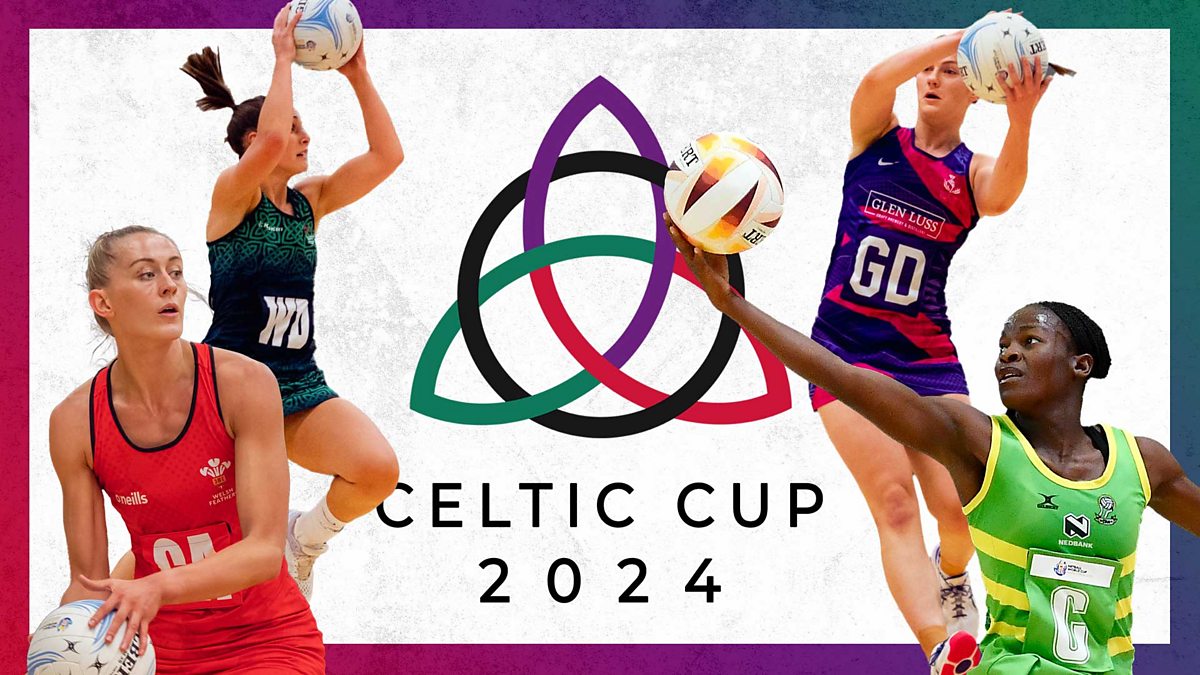 BBC Sport - Netball, Celtic Cup 2024