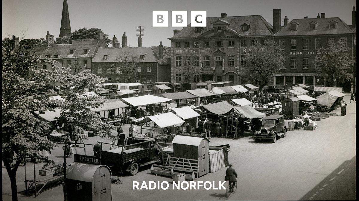 BBC Radio Norfolk - BBC Radio Norfolk, Stepping back into Norfolk’s ...