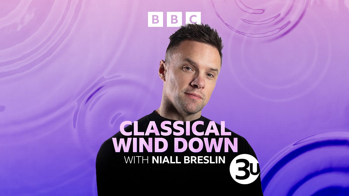 BBC Radio 3 Unwind - Classical Wind Down, Elevate your evening with ...
