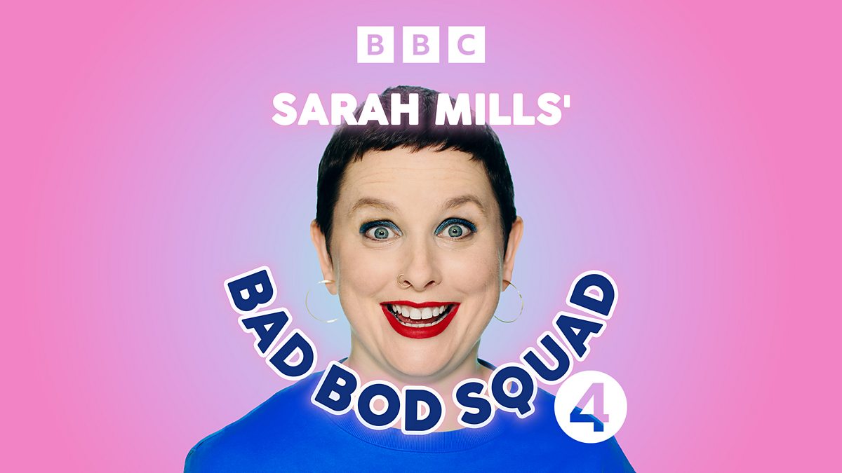 BBC Radio 4 - Sarah Mills' Bad Bod Squad, Episode 3- Lumpy