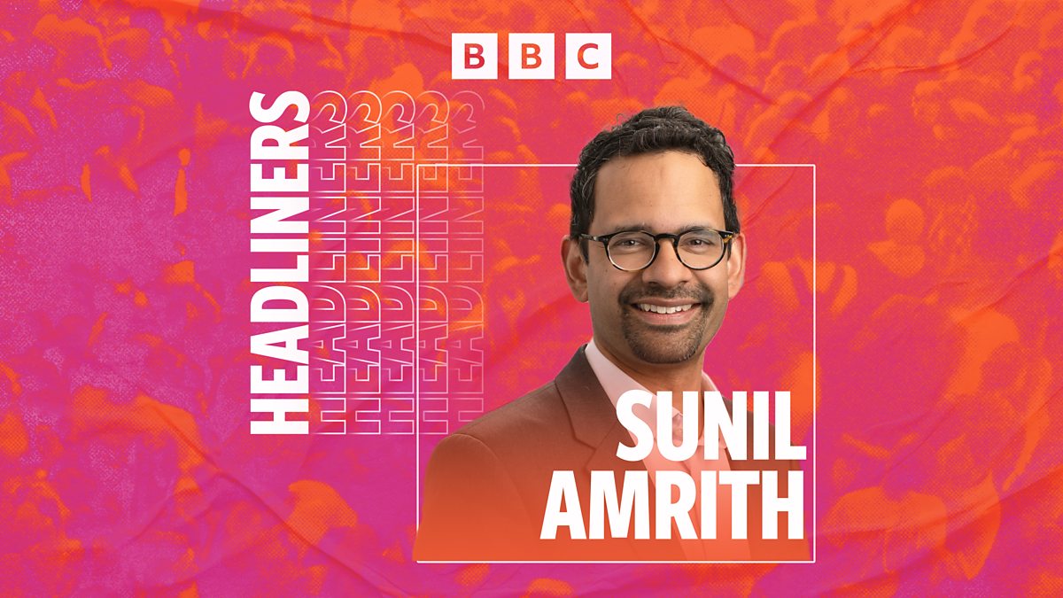 BBC Radio 5 Live - Headliners with Nihal Arthanayake, Sunil Amrith