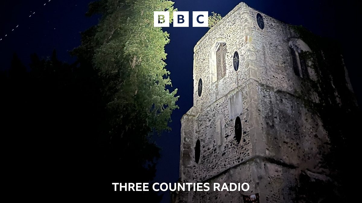 BBC Three Counties Radio - Secret Hertfordshire, Hunting the ghosts of ...