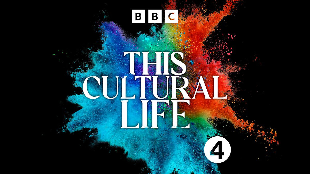 BBC Radio 4 - This Cultural Life - Available now