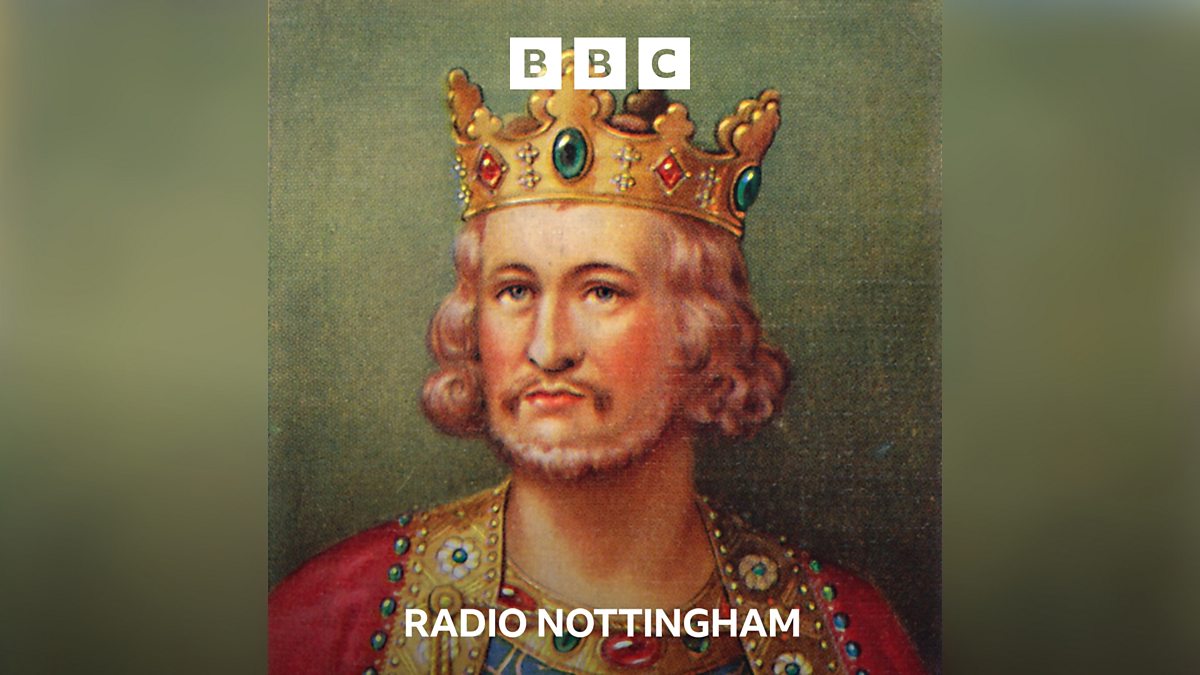 BBC Radio Nottingham - Notorious Nottinghamshire, How King John died at ...