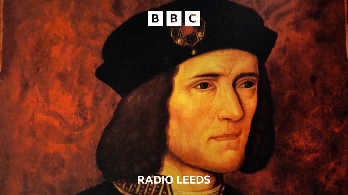 BBC Radio Leeds - BBC Radio Leeds, Did King Richard III have a ...