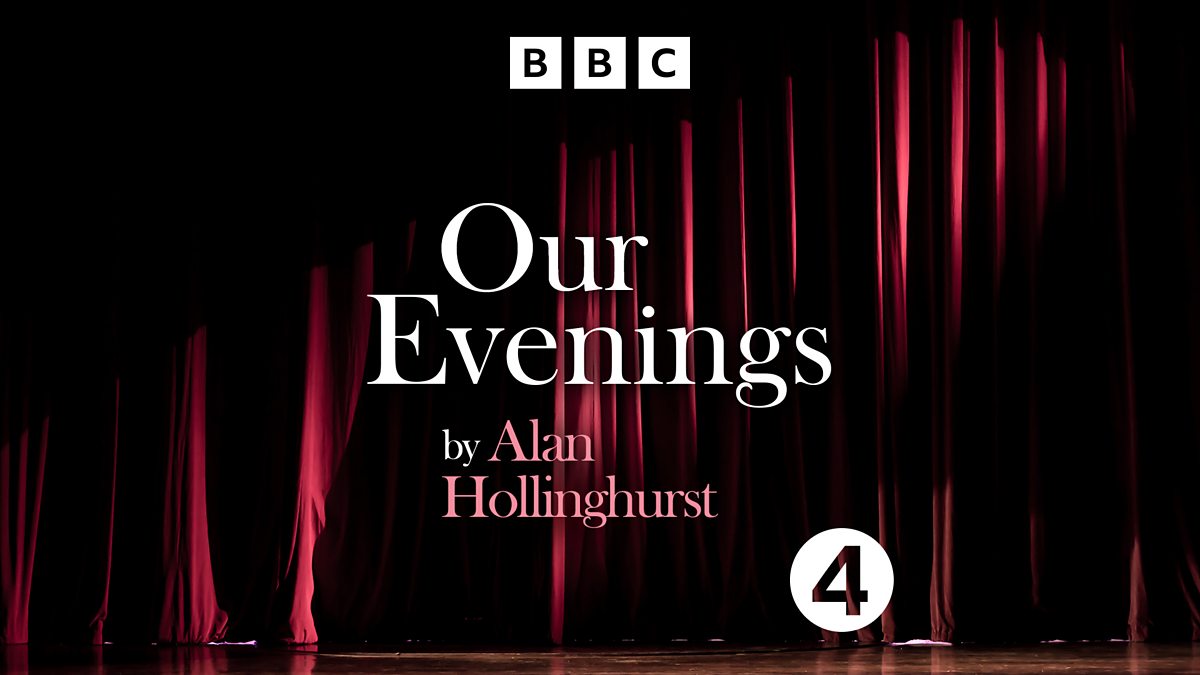 BBC Radio 4 - Our Evenings by Alan Hollinghurst