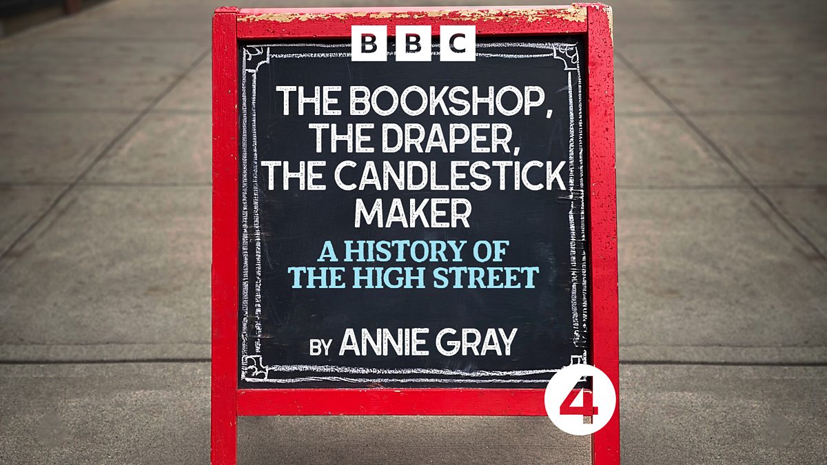BBC Radio 4 - The Bookshop, The Draper, The Candlestick Maker: A ...