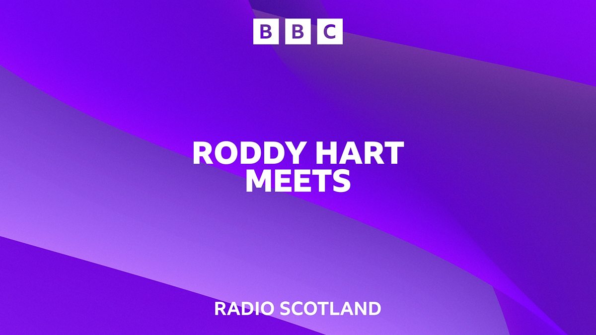 BBC Radio Scotland - Roddy Hart Meets
