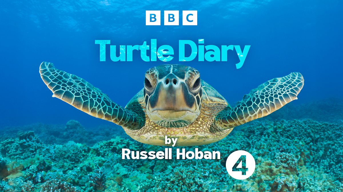 BBC Radio 4 - Turtle Diary by Russell Hoban